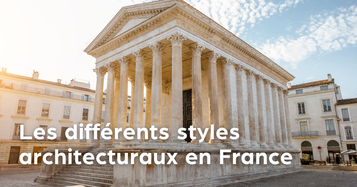 Les différents styles architecturaux en France - Conserto